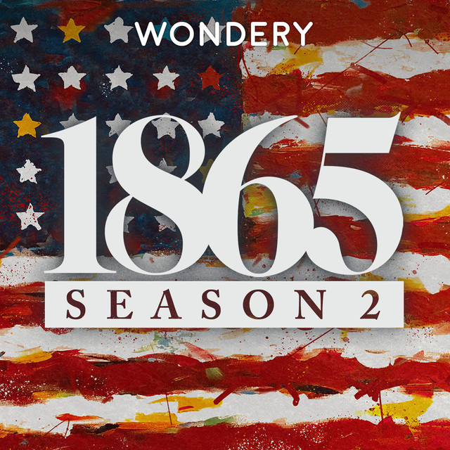 1865 - Season 2 | Wondery | Premium Podcasts