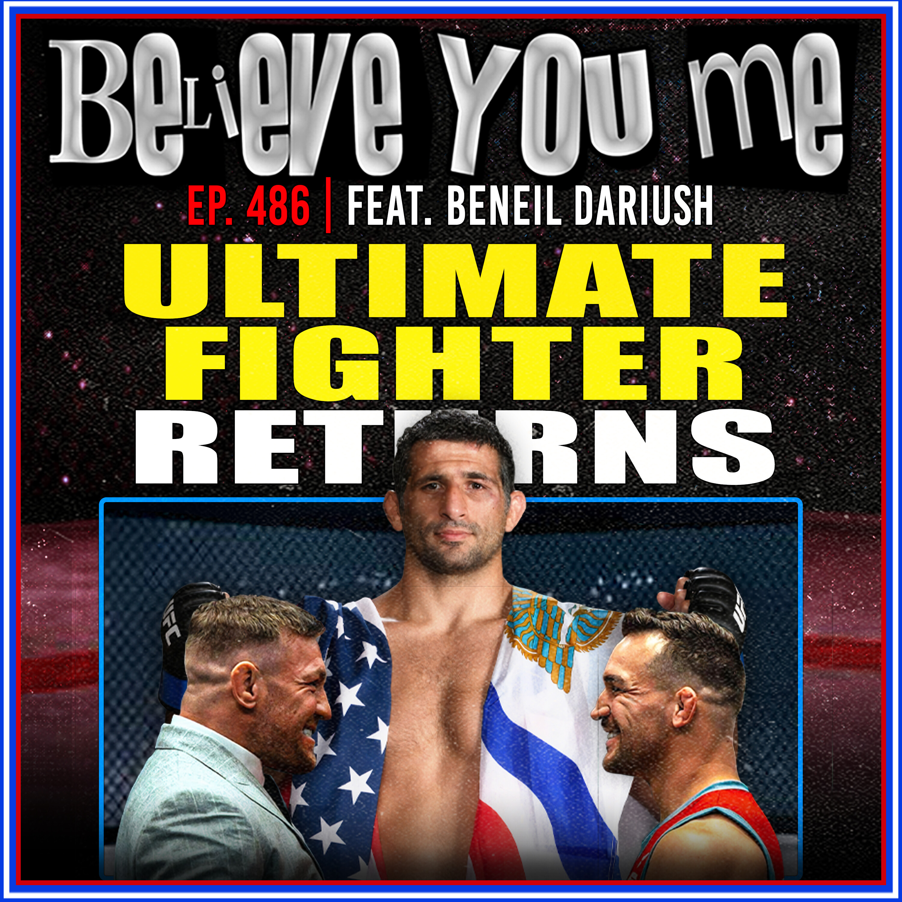 486 - Ultimate Fighter Is Back Ft. Beneil Dariush – Believe You Me with ...