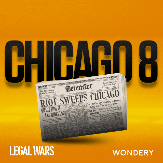 Legal Wars - Season 6: Chicago 8 | Wondery | Premium Podcasts