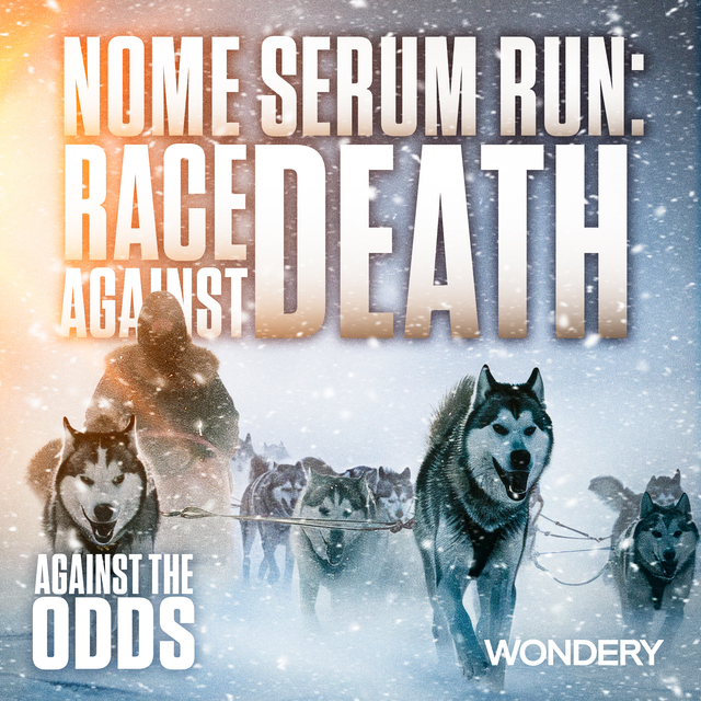 Against The Odds - Season 48: Nome Serum Run: Race Against Death ...