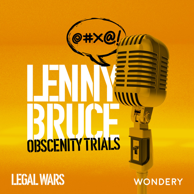 Legal Wars - Season 9: Lenny Bruce Obscenity Trials | Wondery | Premium ...