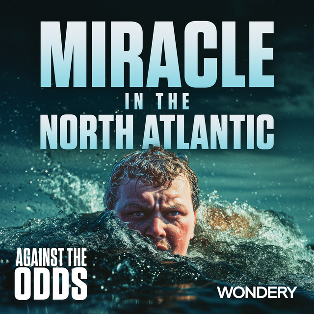 Against The Odds - Season 65: Miracle in the North Atlantic | Wondery ...