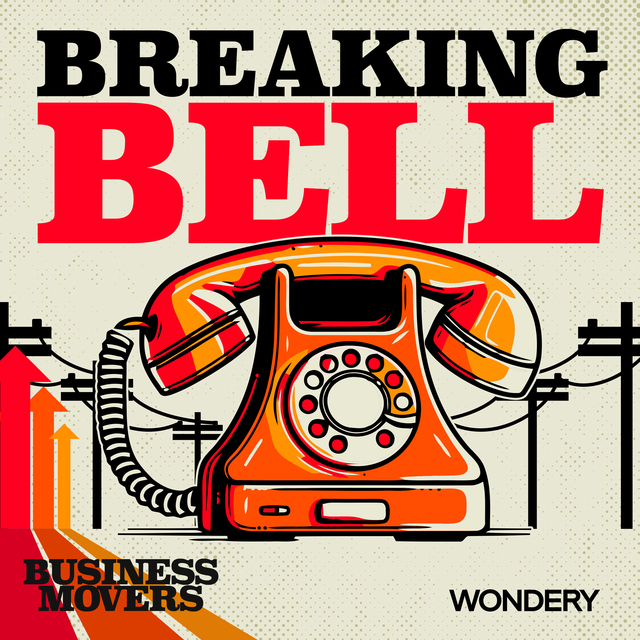 Business Movers - Season 49: Breaking Bell | Wondery | Premium Podcasts