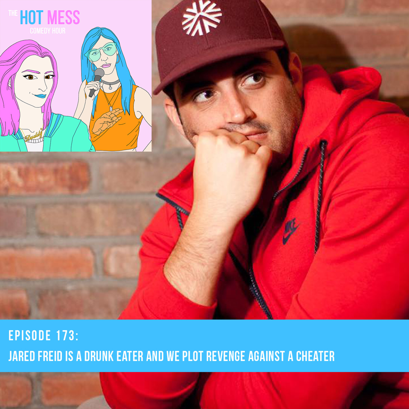 Jared Freid Is a Drunk Eater and We Plot Revenge Against a Cheater by ...