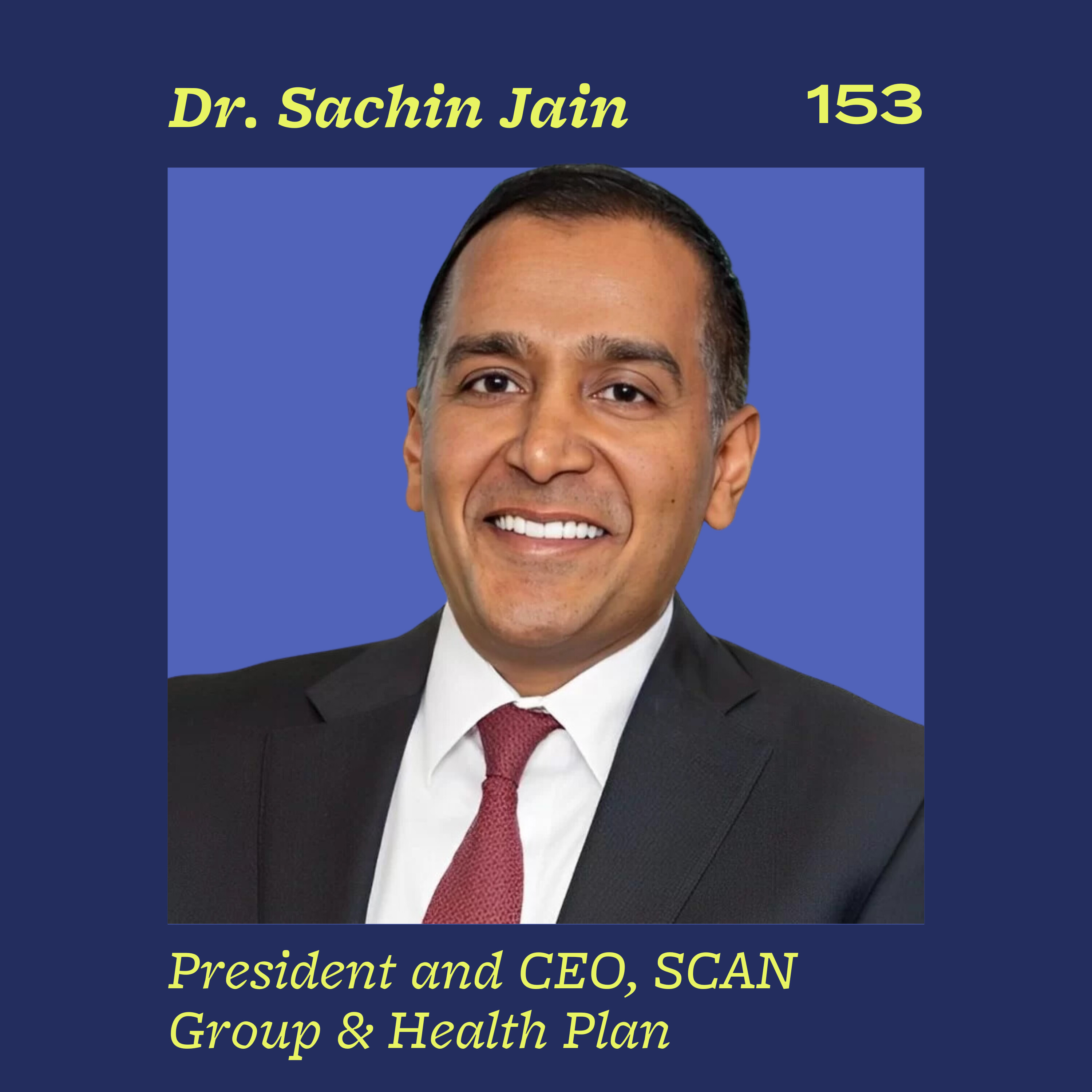 The Big Healthcare Reset | SCAN Group & Health Plan President and CEO ...