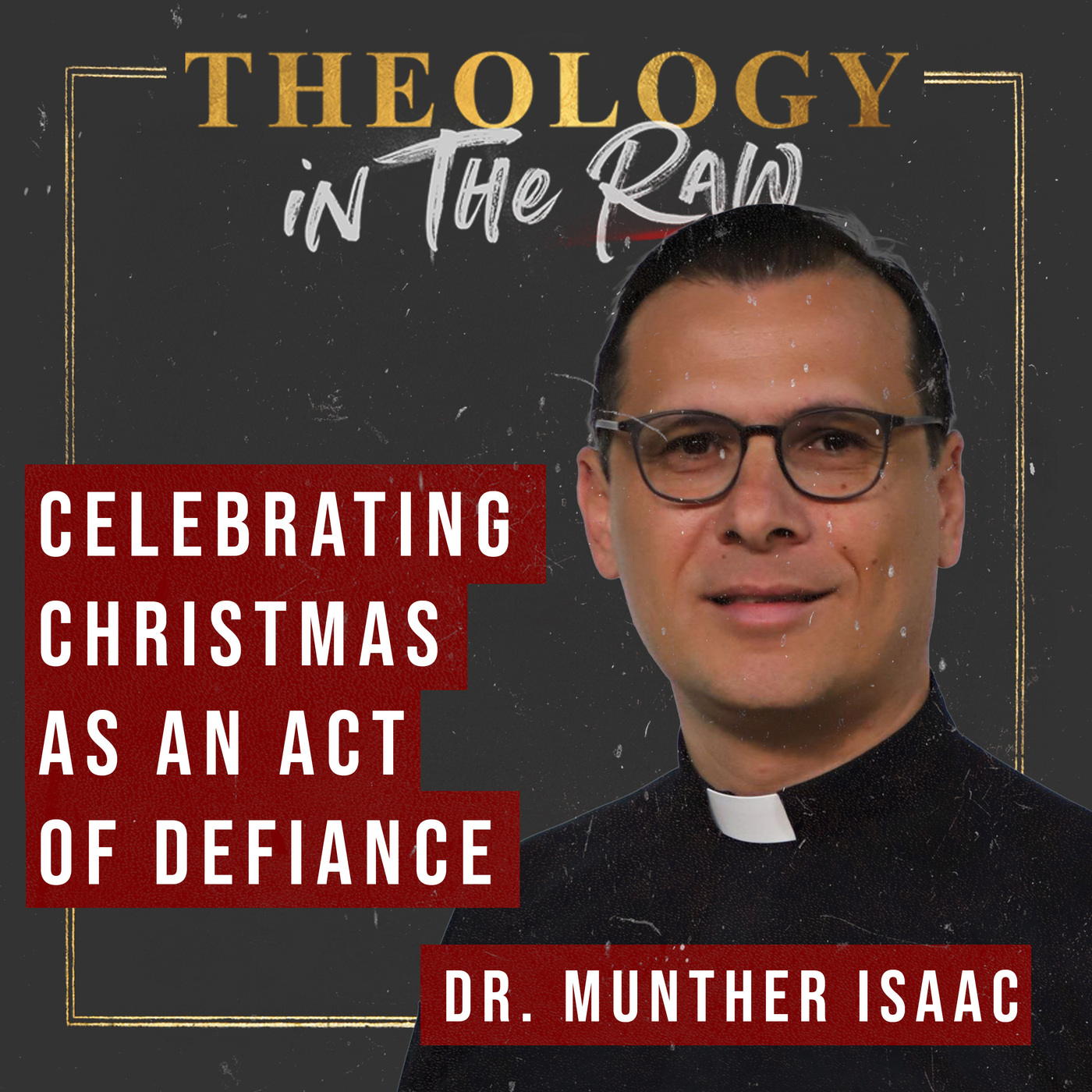 Celebrating Christmas as an Act of Defiance: Dr. Munther Isaac