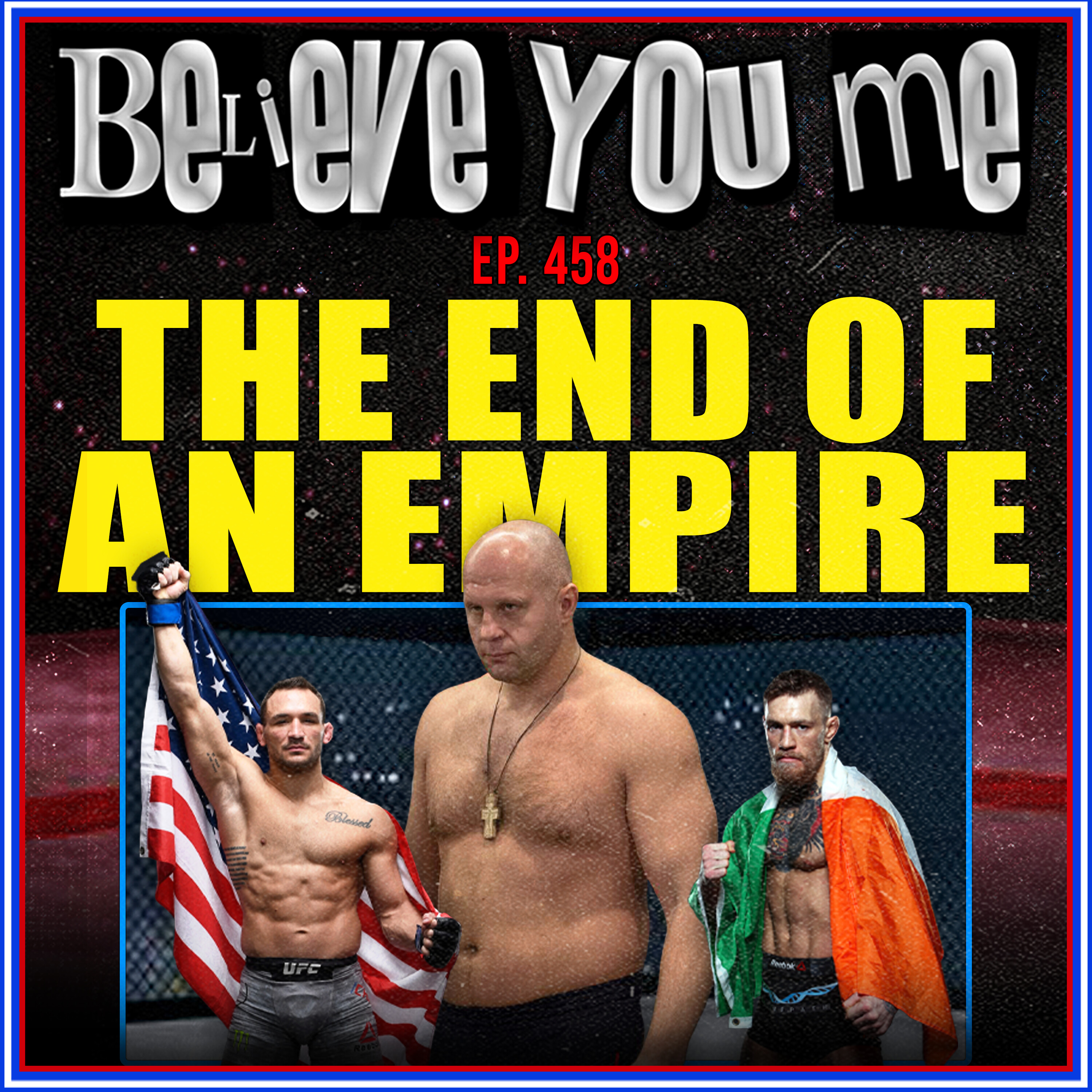 458 - End Of An Empire – Believe You Me with Michael Bisping – Podcast ...