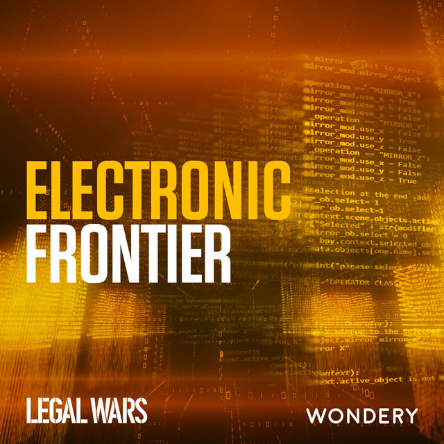 Legal Wars - Season 3: The Electronic Frontier | Wondery | Premium Podcasts