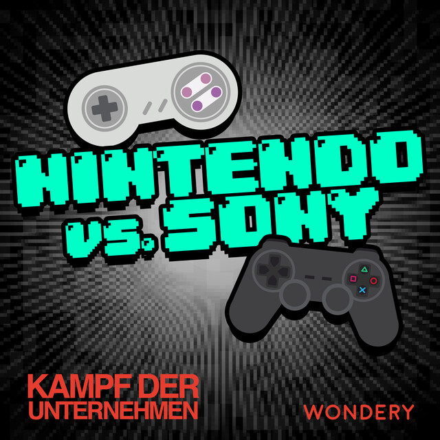 Kampf der Unternehmen - Season 6: Nintendo vs. Sony | Wondery | Premium ...