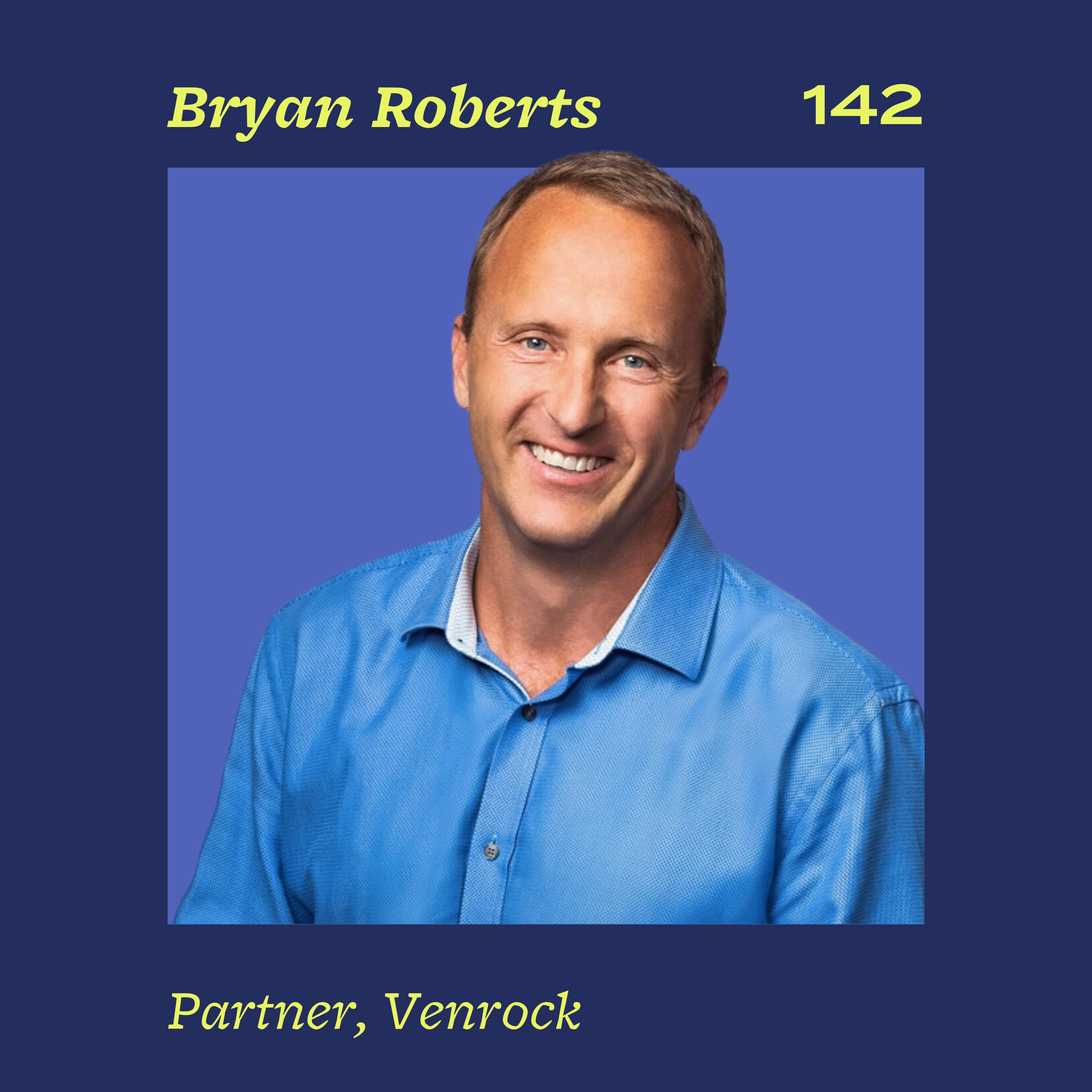 The VC Playbook | Venrock's Bryan Roberts - by Halle Tecco